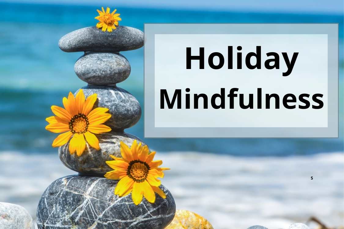 Holiday Mindfulness | Holiday Smart