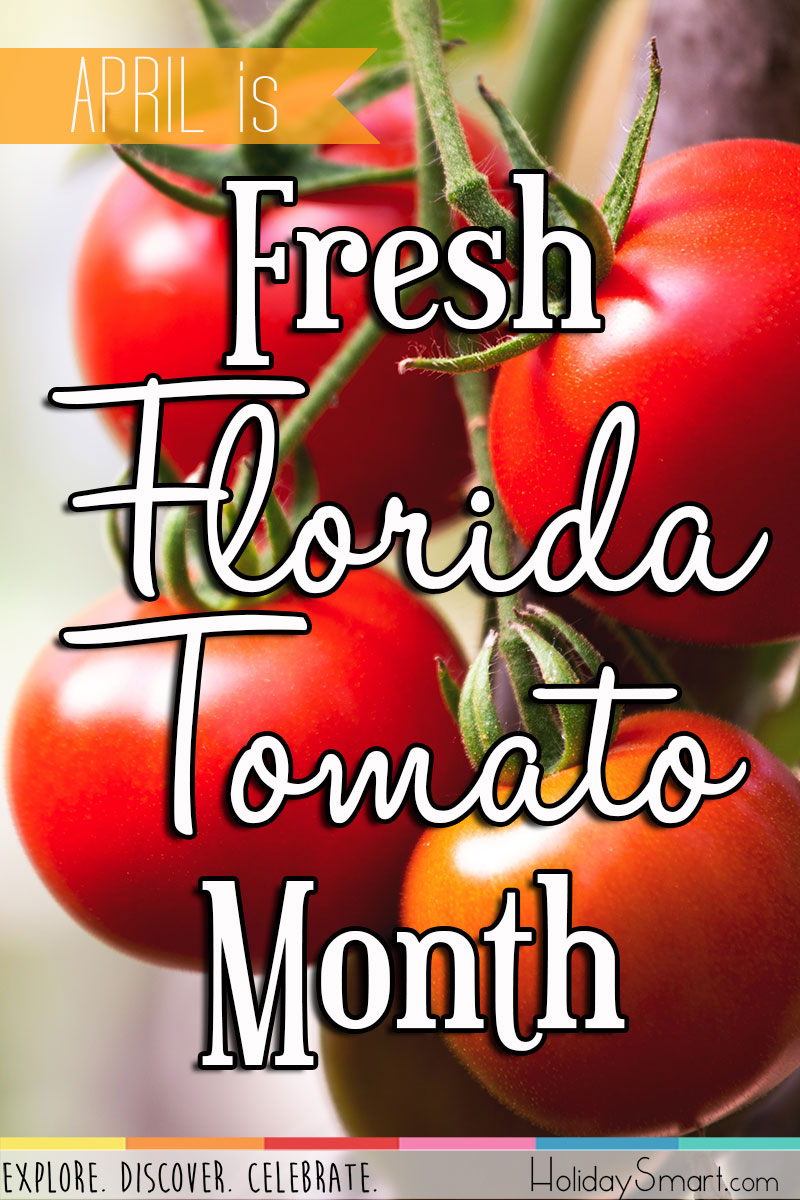 Fresh Florida Tomato Month | Holiday Smart