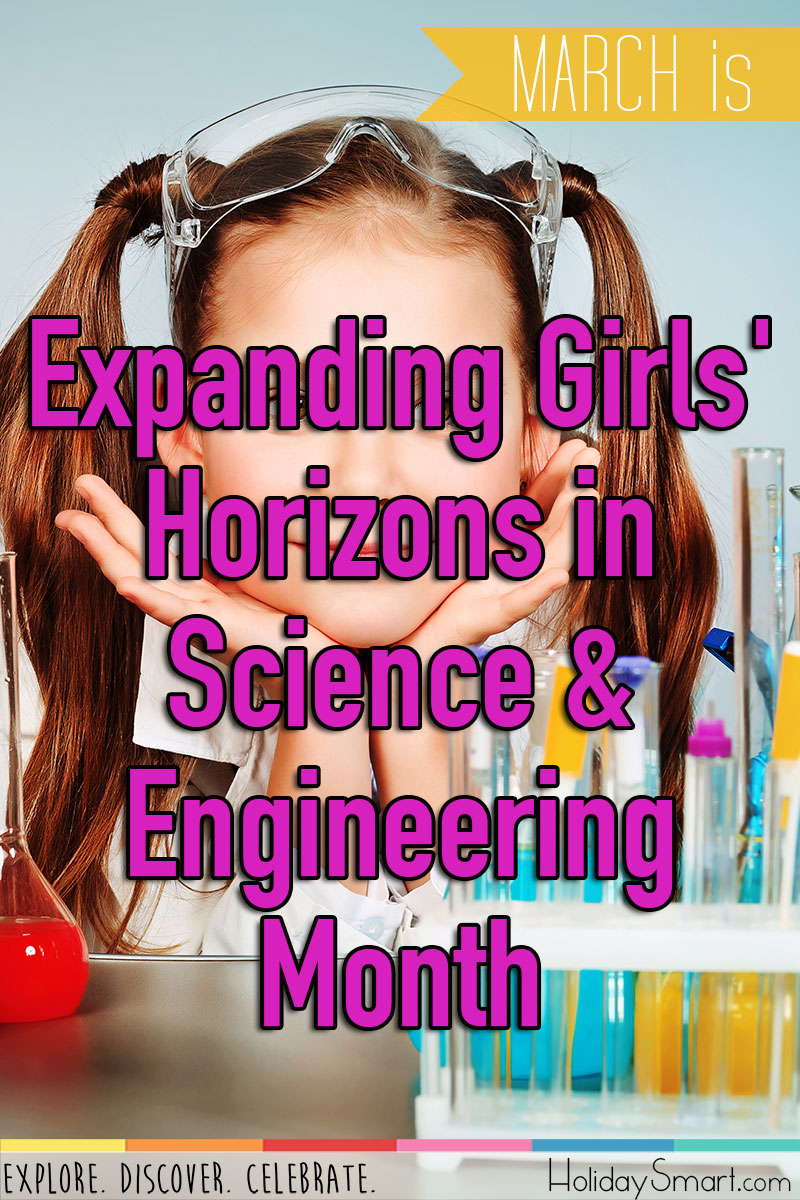 Expanding Girls' Horizons in Science & Engineering Month | Holiday Smart