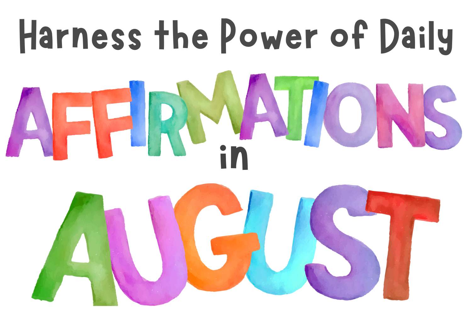 Harness the Power of Daily Affirmations in August | Holiday Smart