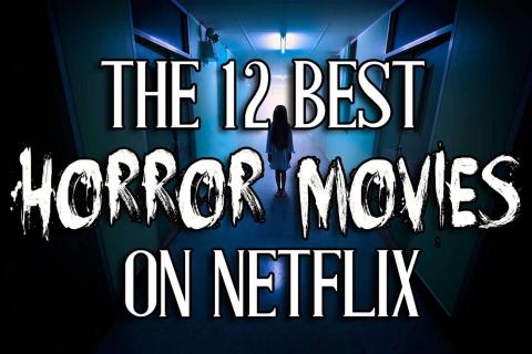 The 12 Best Horror Movies on Netflix | Holiday Smart